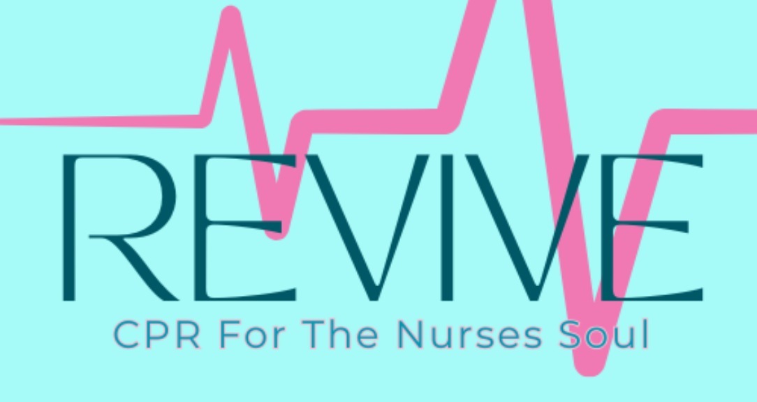 REVIVE: CPR for Nurses' Souls