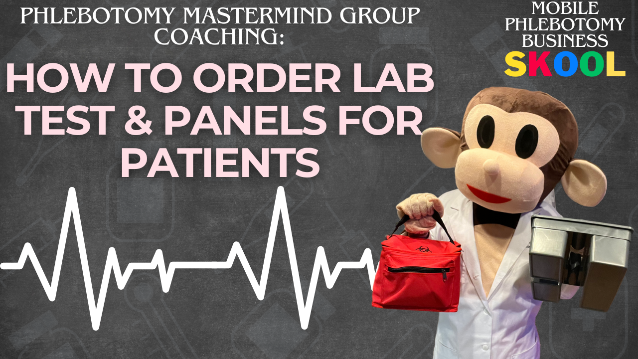 Mastermind Class *Ordering Lab Test For Your Patients* · The Phlebotomy ...