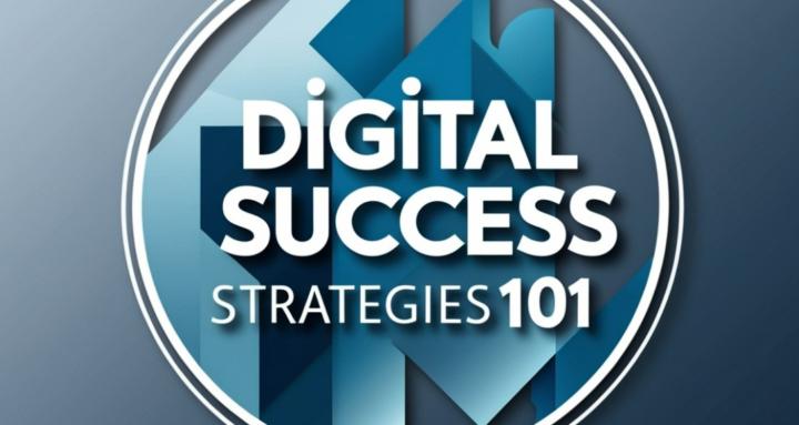 DIGITAL SUCCESS STRATEGIES 101