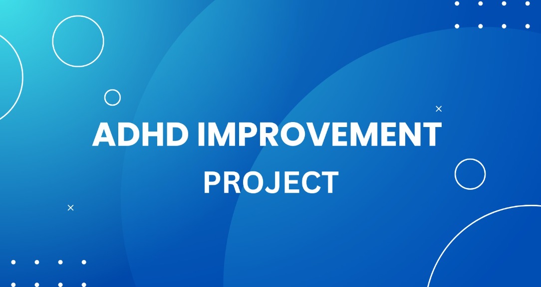 ADHD Improvement Project