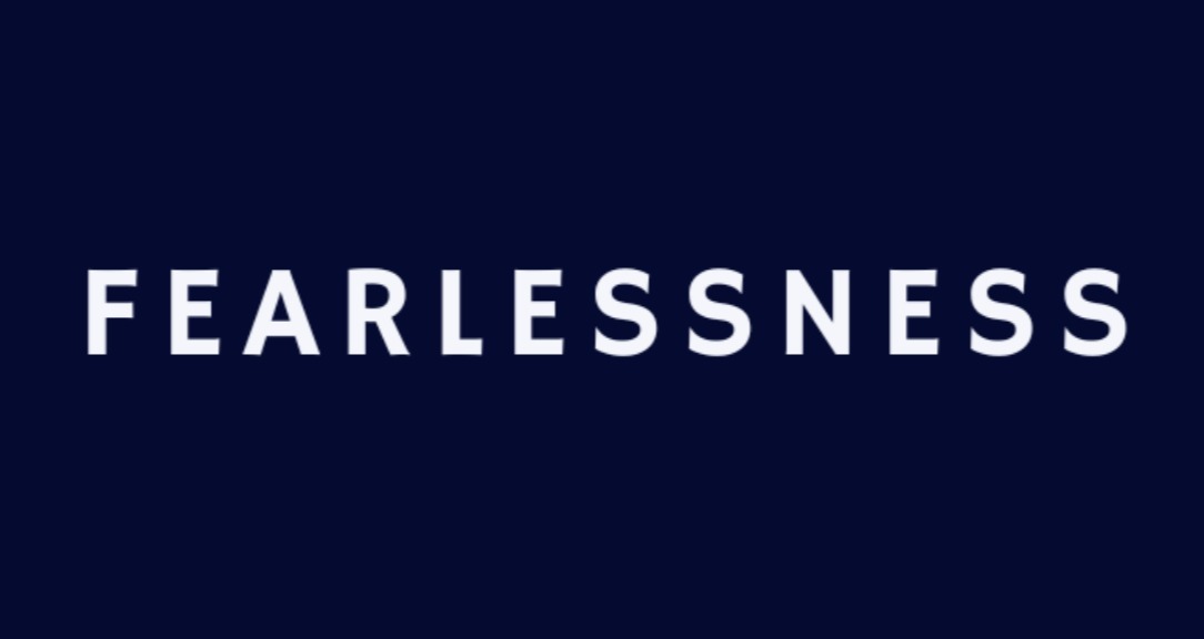 FEARLESSNESS