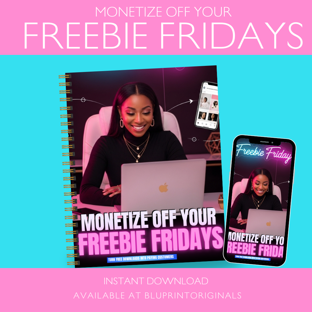 Turn Your Freebie Friday into a Payday · Bluprint Hustle Lab