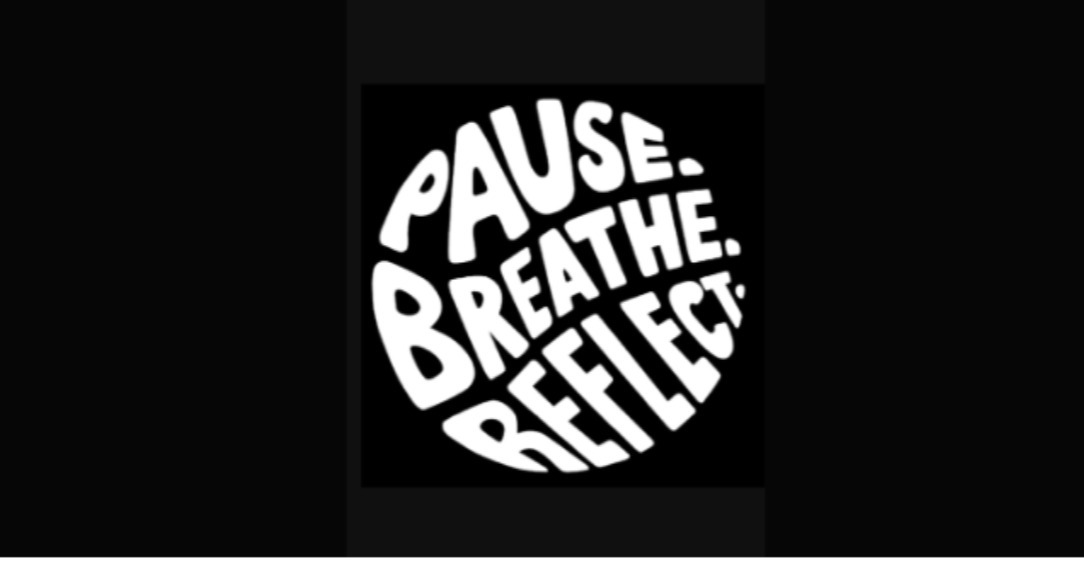 Pause Breathe Reflect