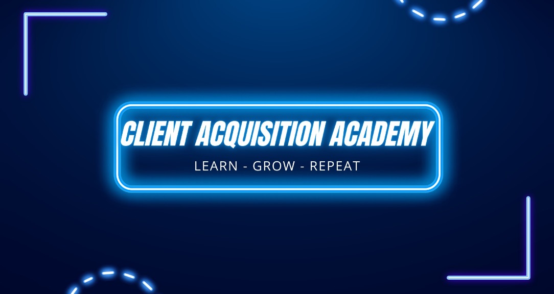 Client Acquisition Academy