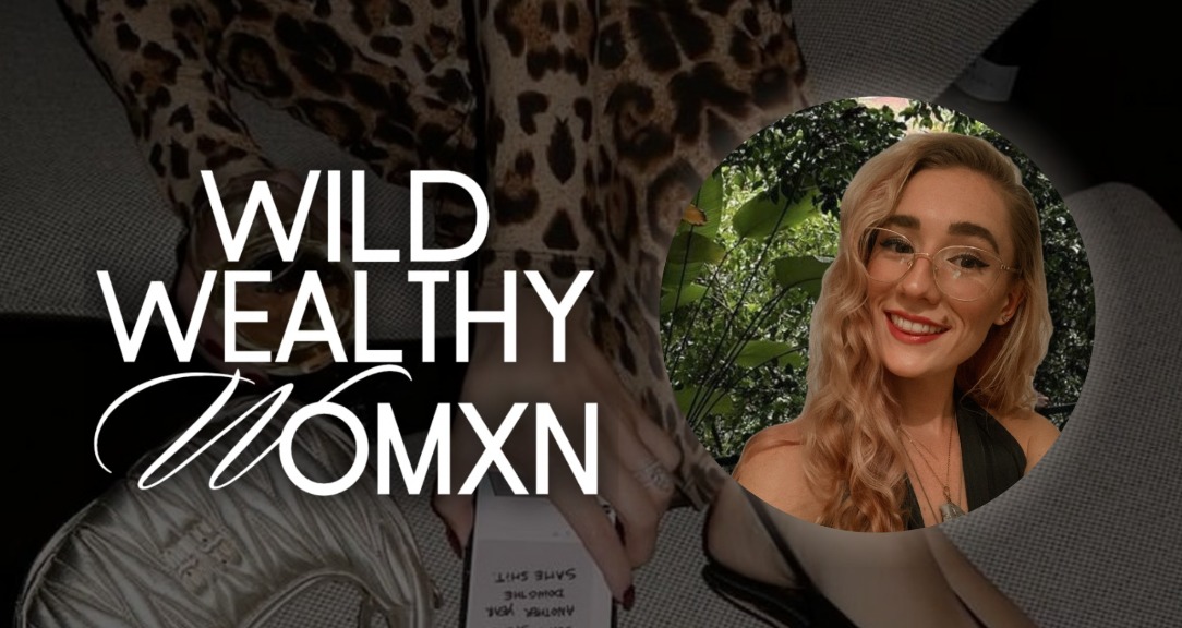 Wild Wealthy Womxn