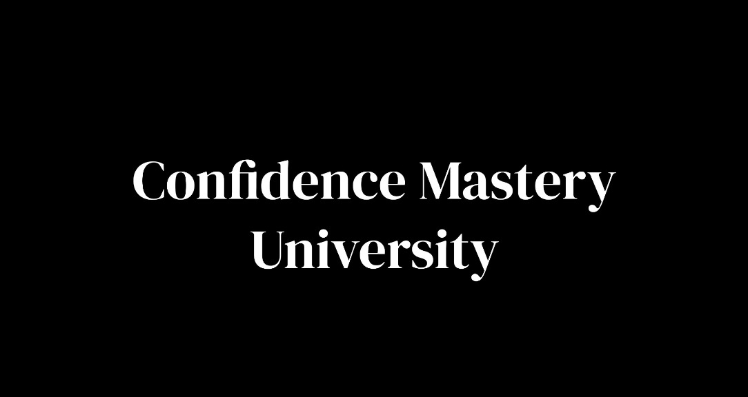 Confidence Mastery University