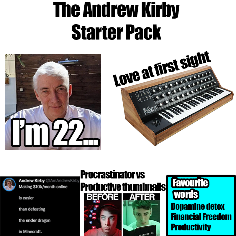 I made a meme! - The Andrew Kirby Starter Pack · High-Ticket ...