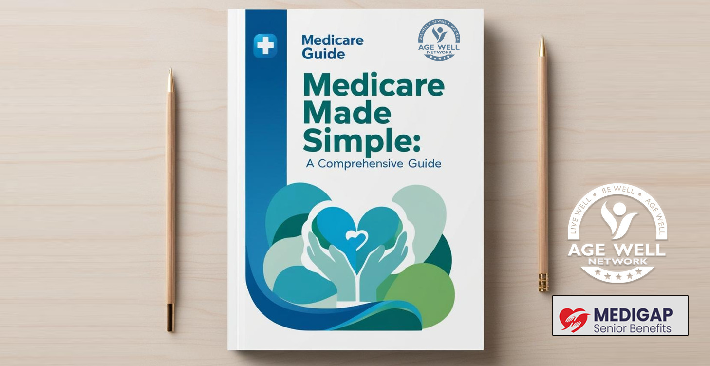 What is Medigap? - Medicare Made Simple · AGE WELL NETWORK