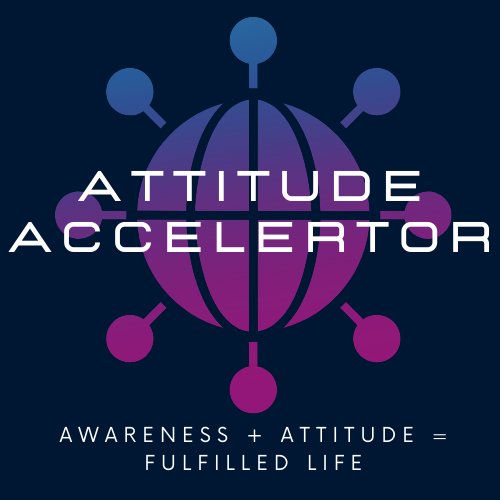 Help Yourself by Helping Others... · Attitude Accelerators
