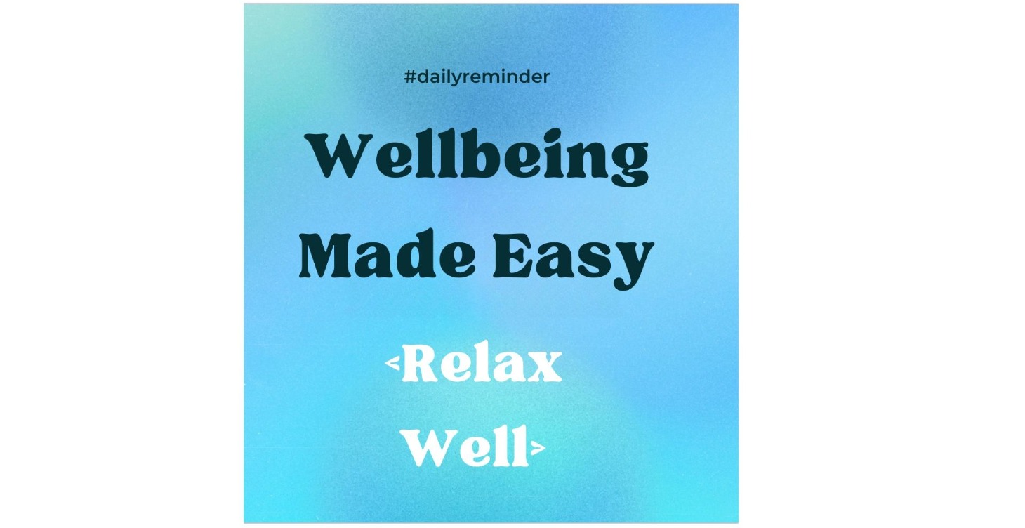 New module - 4.0 WBME Relax Well · Wellbeing Made Easy