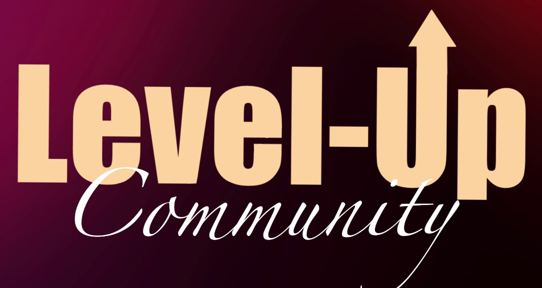 What are the "Levels"? · Level-Up Community