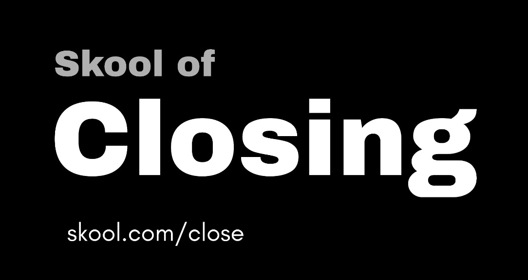 Skool of Closing