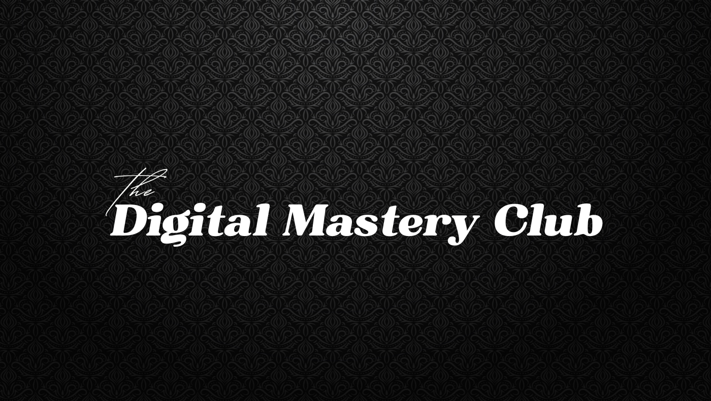 The Digital Mastery Club