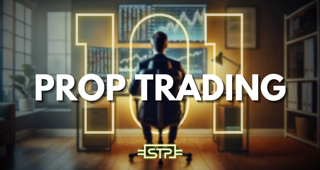 STP - Prop Trading 101 📈
