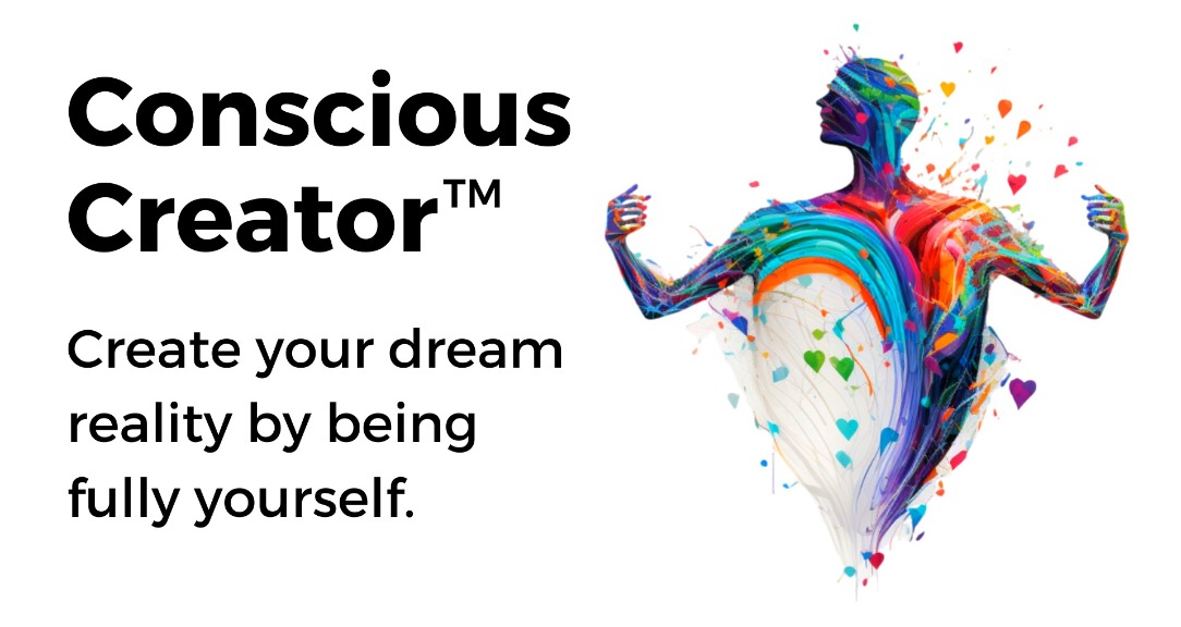 Conscious Creator