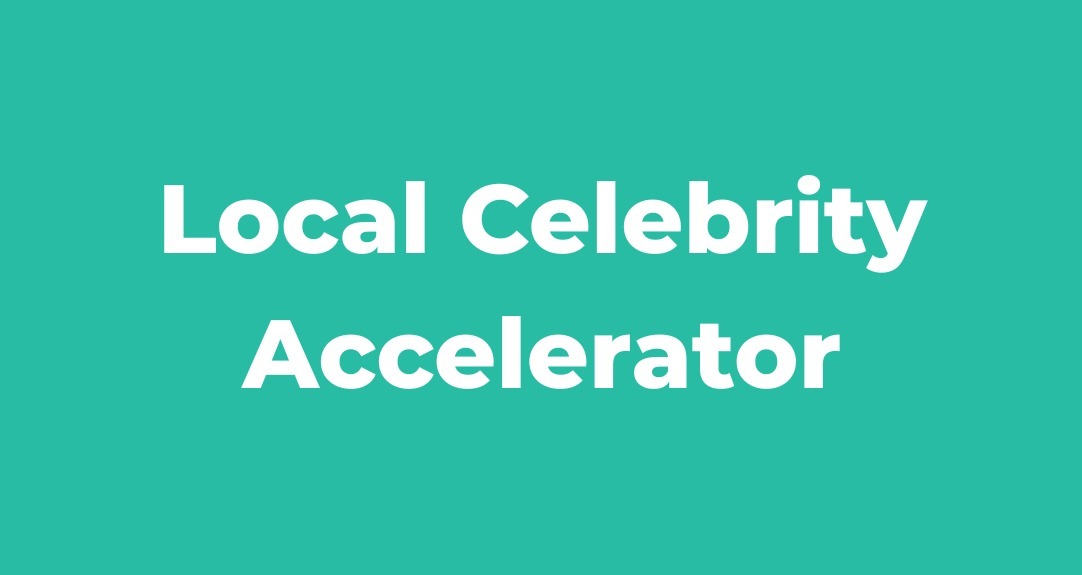 Local Celebrity Accelerator