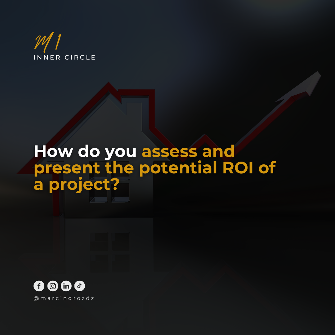 How do you assess and present the potential ROI of a project? · Capital ...