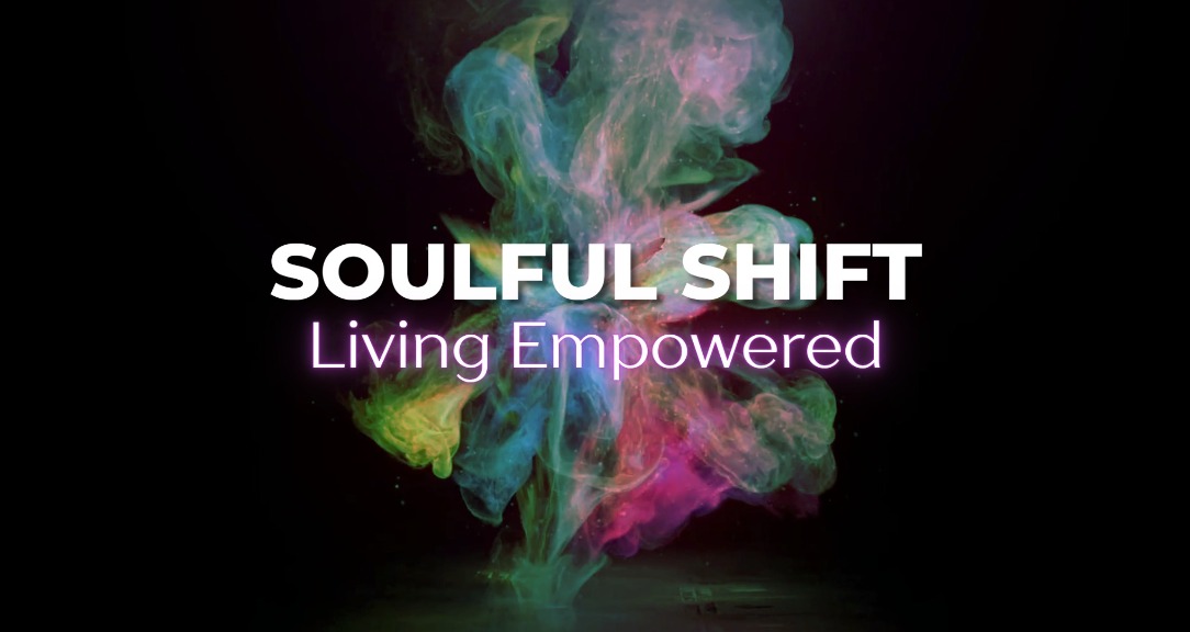 Soulful Shift Living Empowered