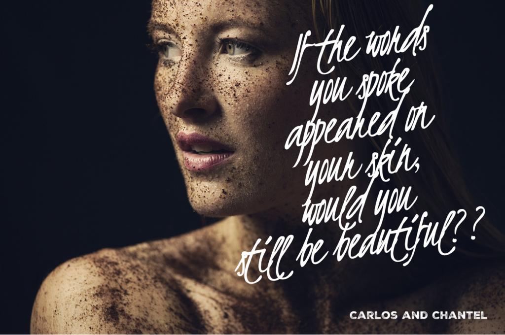 If your words appeared on your skin, would you still be beautiful ...