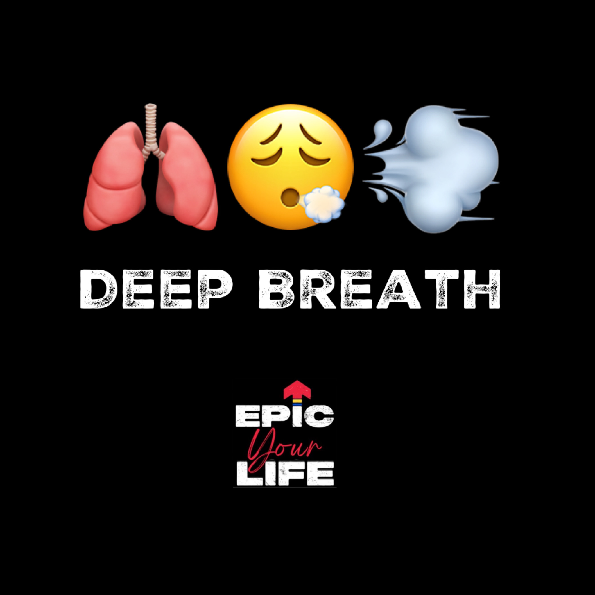 The power of a deep breath… · EpicYourLife
