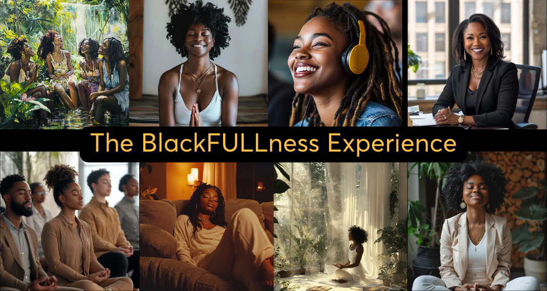 BlackFULLness Experience (BE)