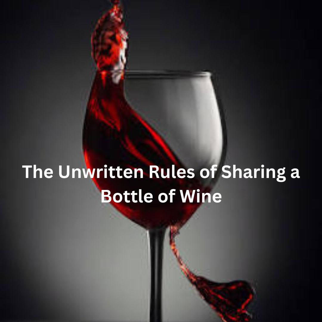 The Unwritten Rules of Sharing a Bottle of Wine🍷 · Wine Ambassador ...