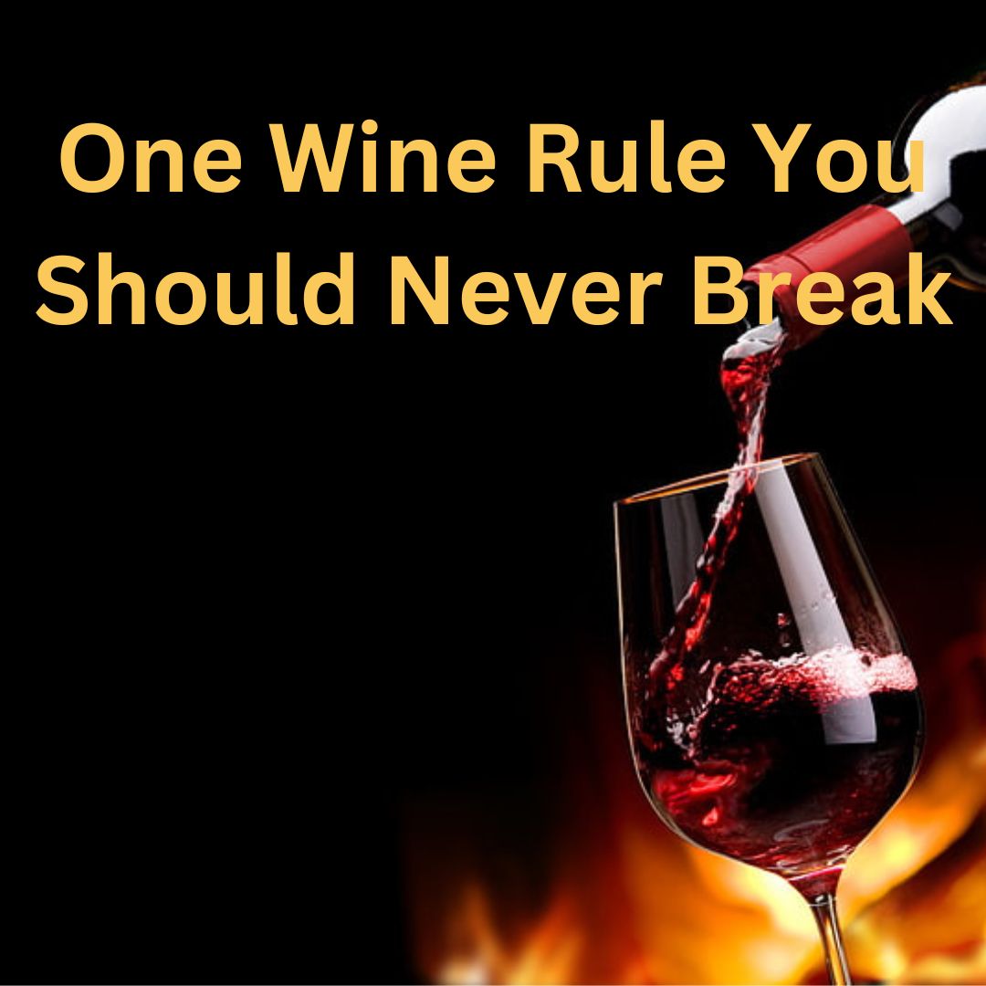 The One Wine Rule You Should Never Break🍷 · Wine Ambassador Community