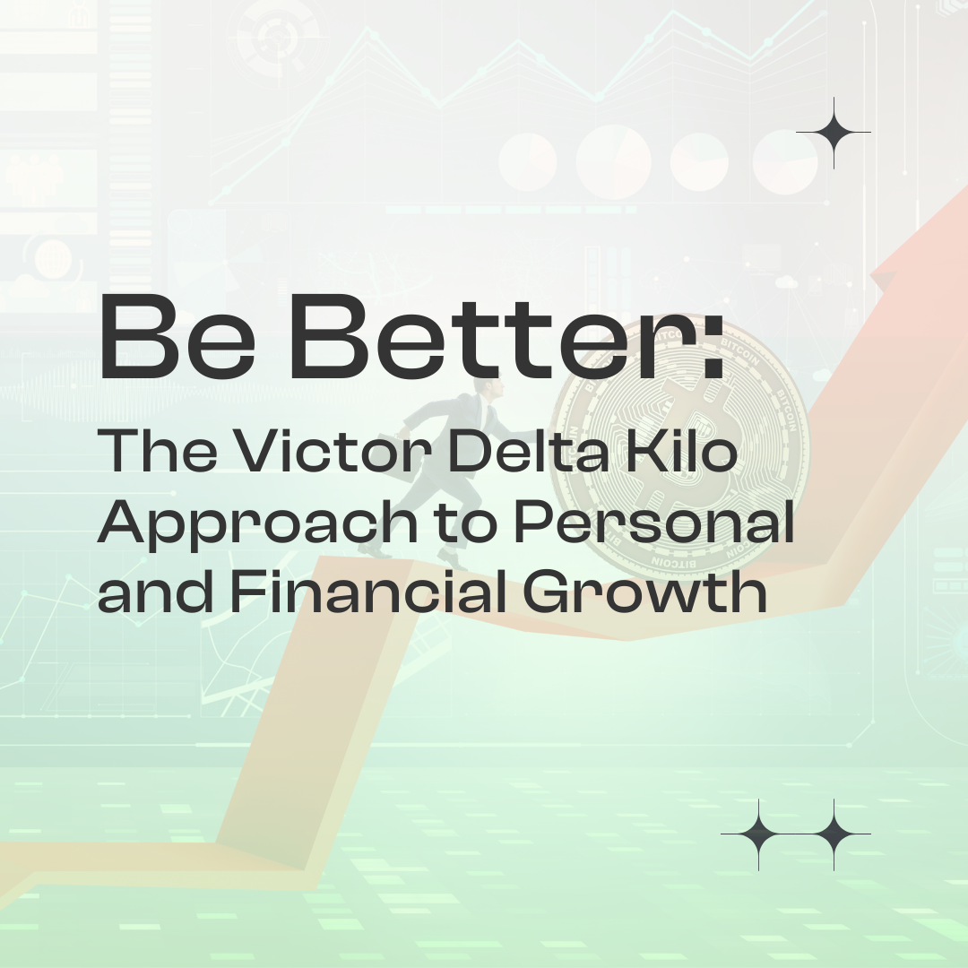 🎯 Be Better: The Victor Delta Kilo Approach to Personal and Financial ...