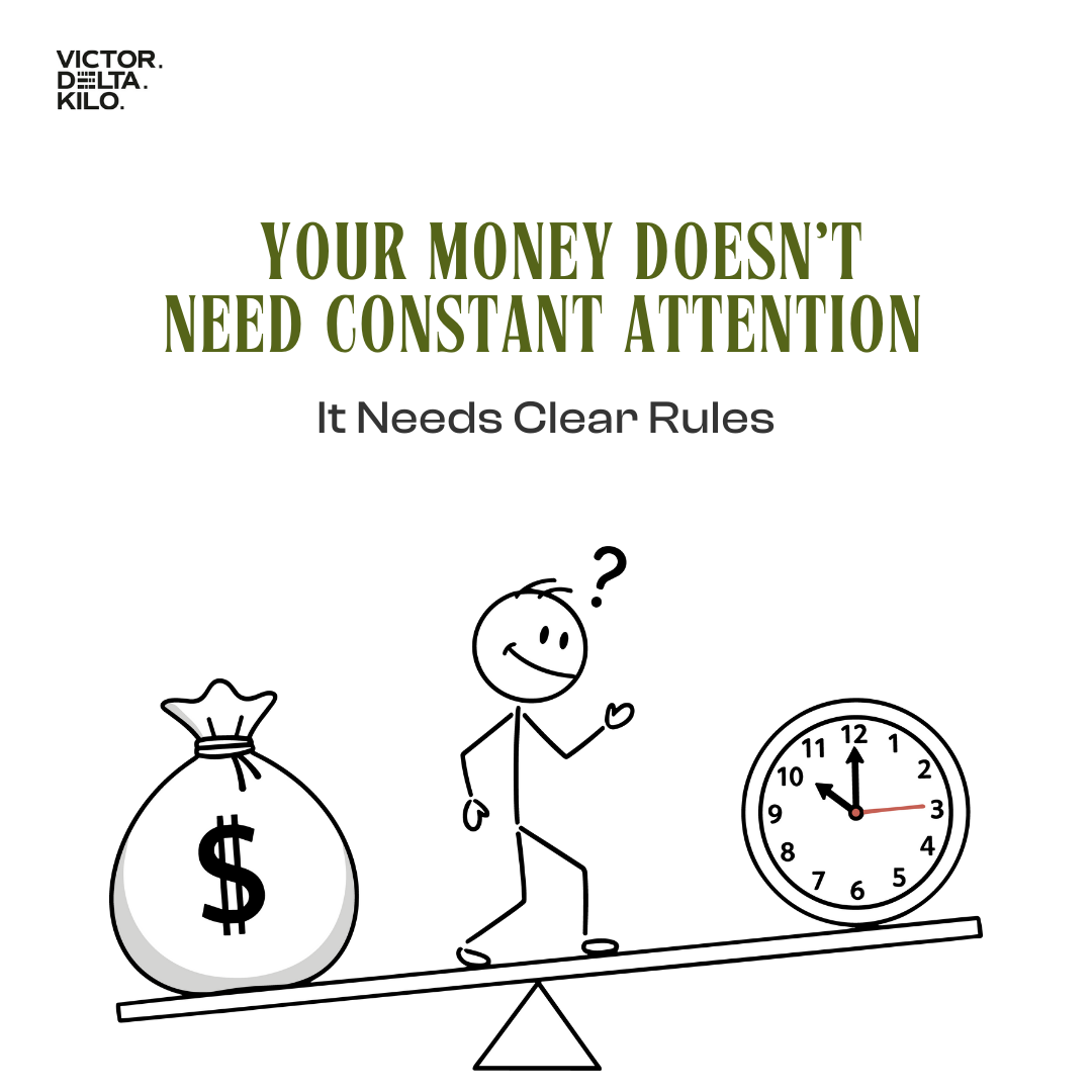 Your Money Doesn’t Need Constant Attention — It Needs Clear Rules · VDK ...
