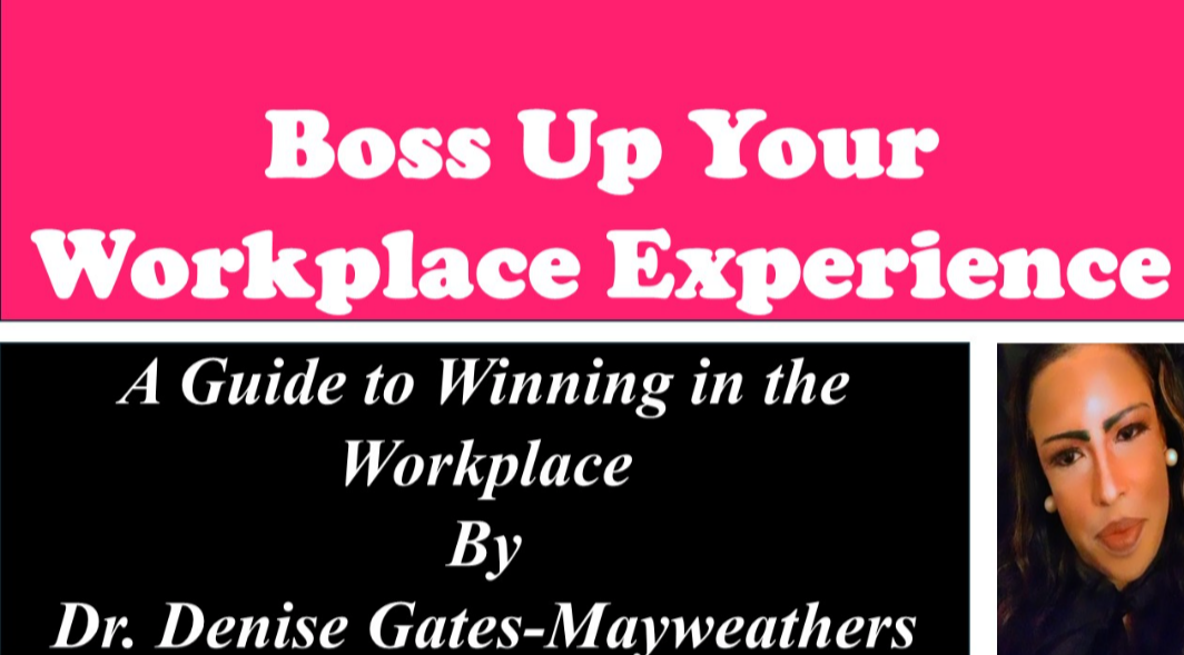 "Boss Up Your Workplace Experience: A Guide To Winning in the Workplace ...