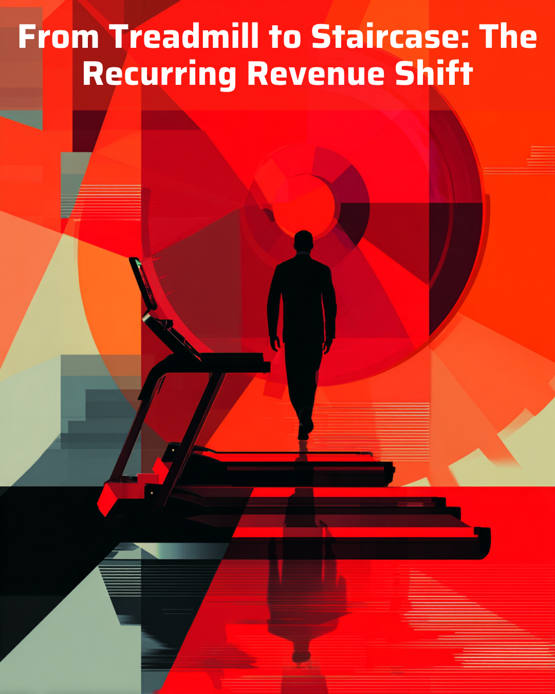 From Treadmill to Staircase: The Recurring Revenue Shift · Selling ...