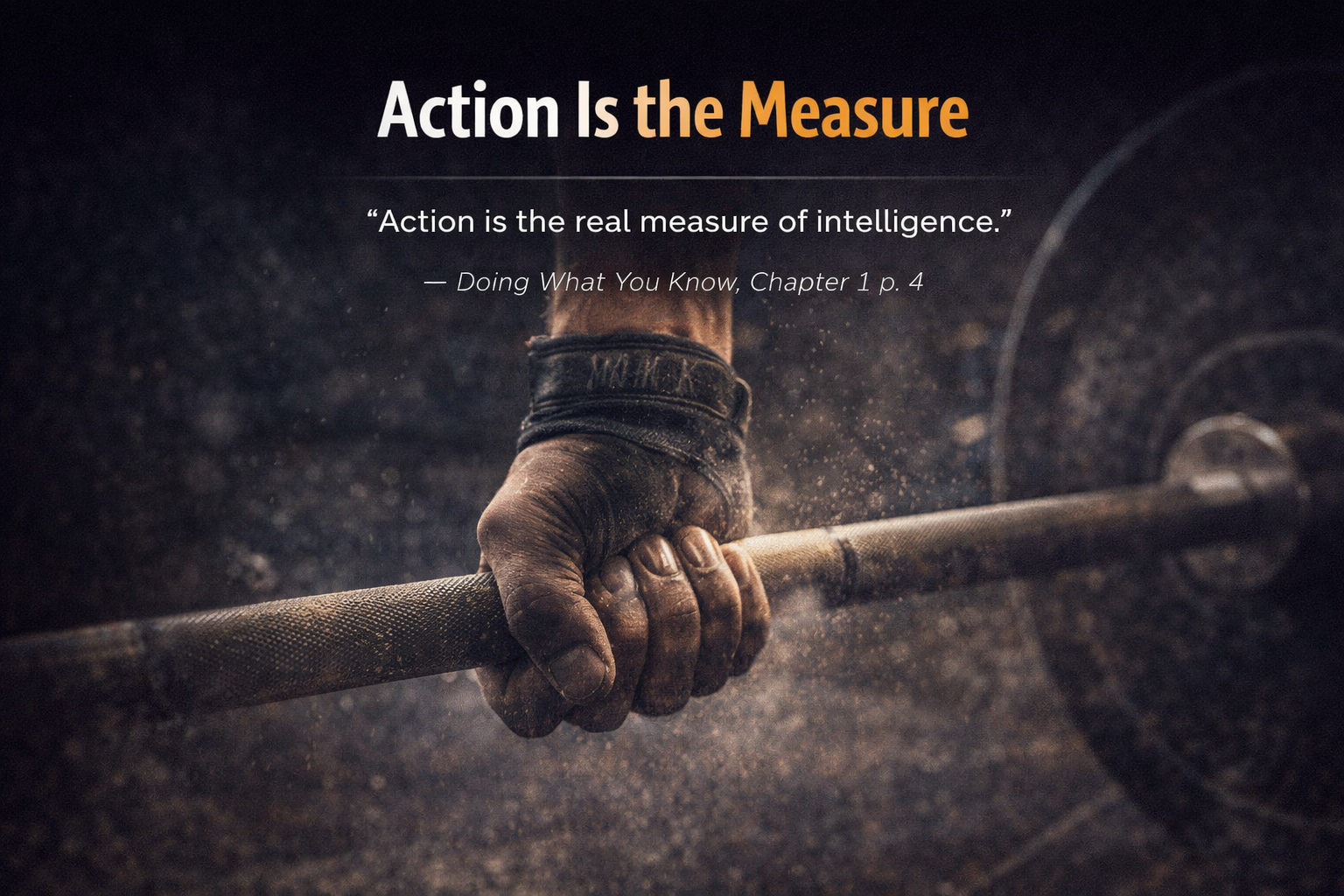 Action Is the Measure · Doing What You Know