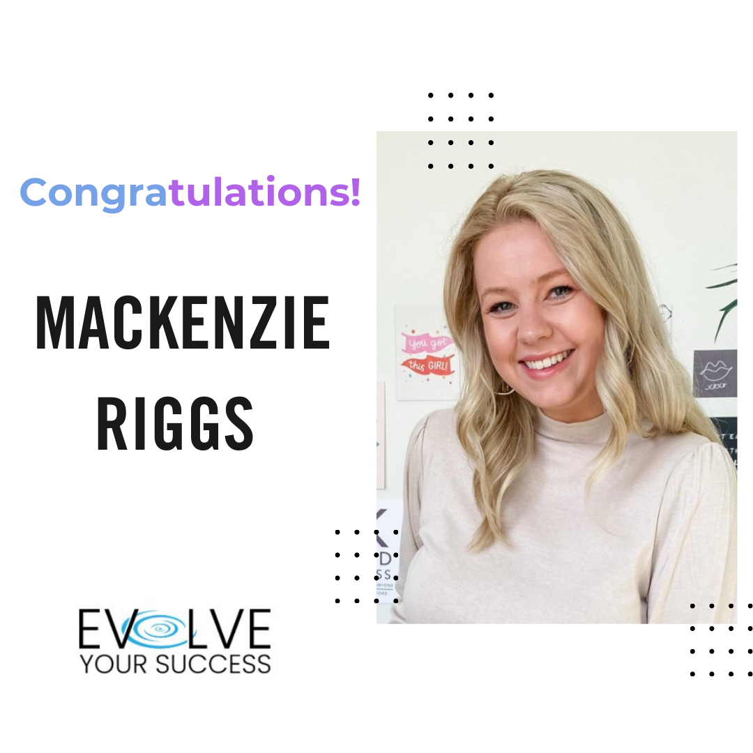 🎓 Graduate Spotlight — Mackenzie Riggs · Evolve Your Success