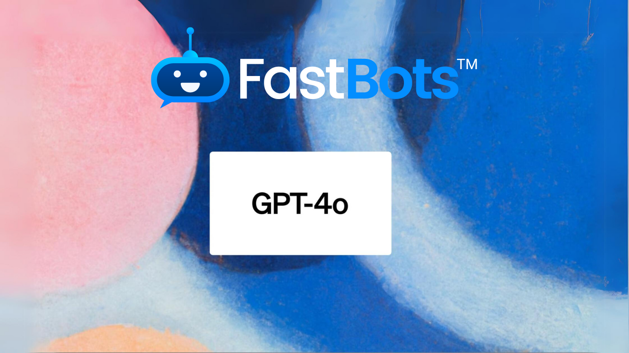 New GPT-4o Now Available On FastBots.ai · ChatGPT Users
