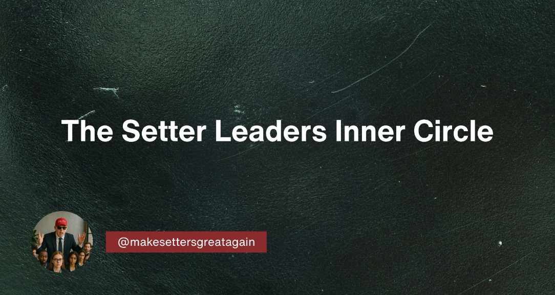 The Setter Leader Inner Circle