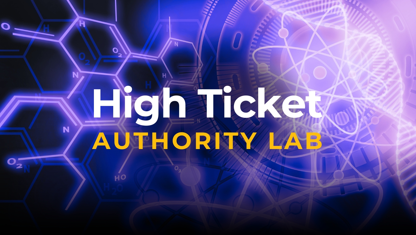 High Ticket Authority Lab
