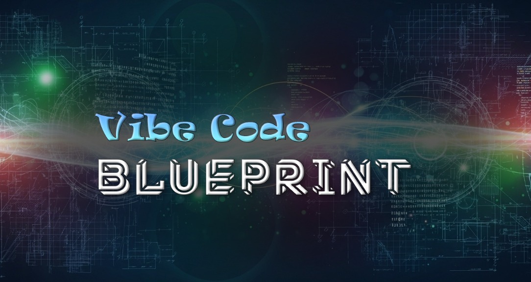 Vibe Code Blueprint