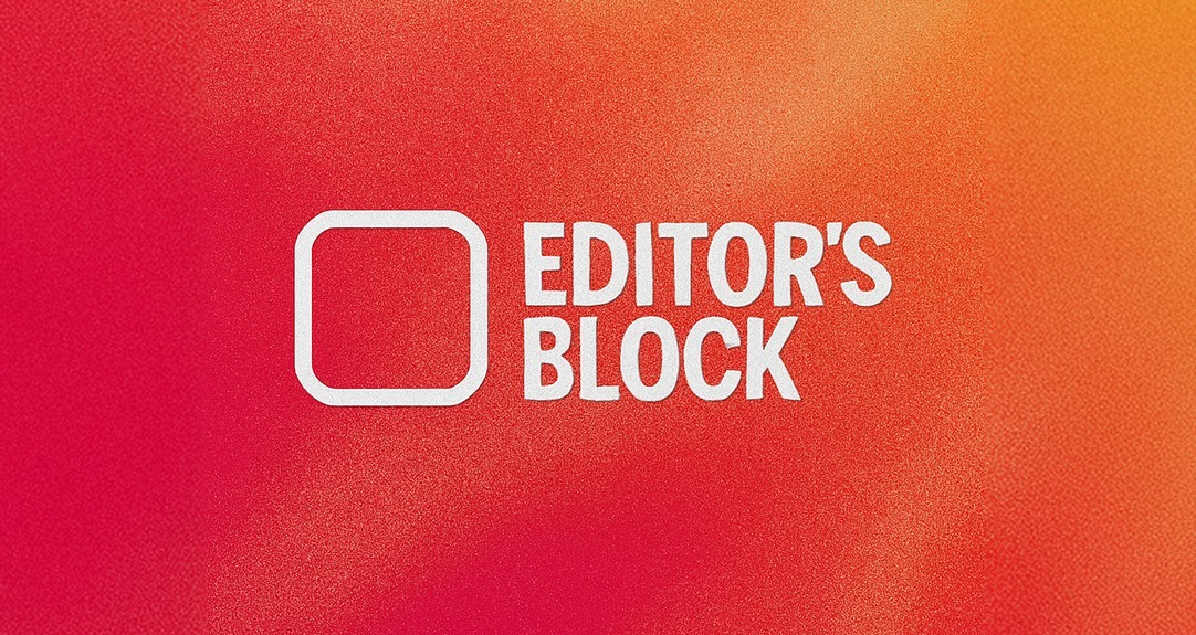 Editor's Block