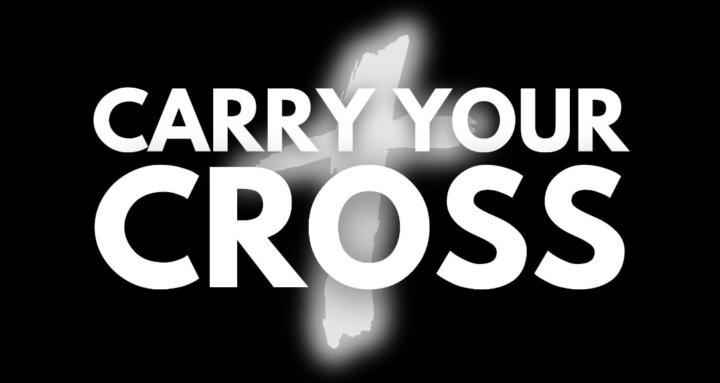 Carry Your Cross