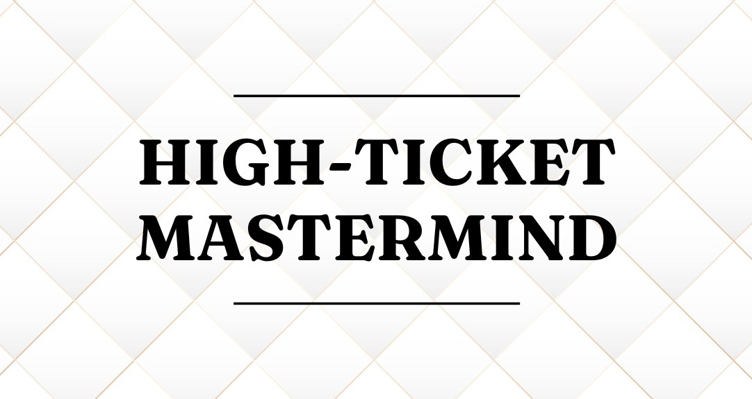 High-Ticket Mastermind