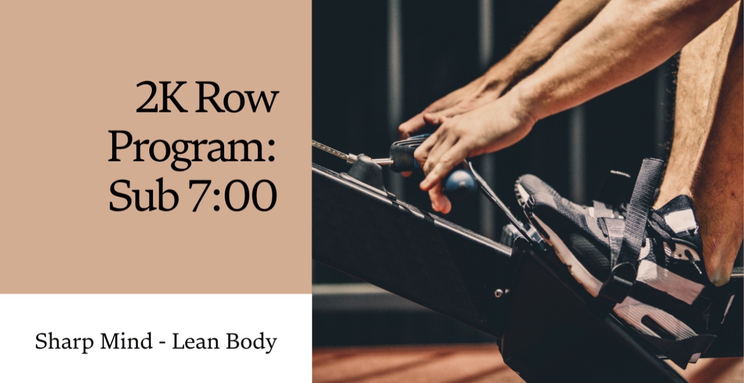 Welcome! - 2000m Row Program: Sub 7:00 · Tanren Training Systems