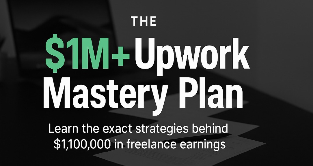 The $1M+ Upwork Mastery Plan