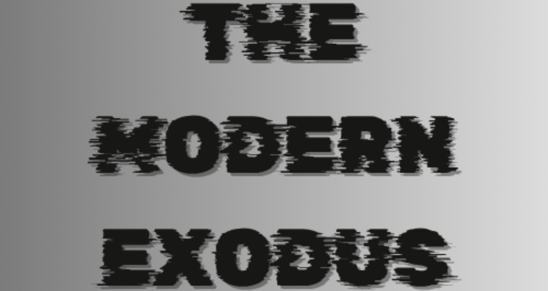 The Modern Exodus