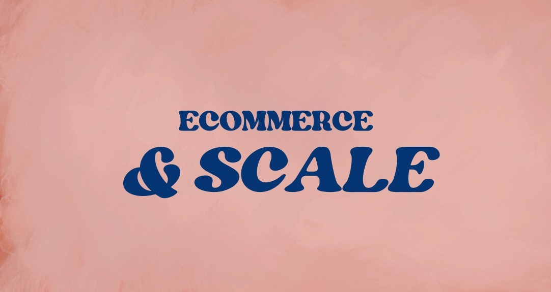 Ecom & Scale