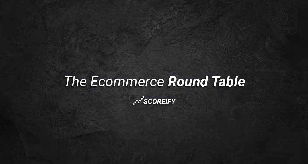The Ecommerce Round Table