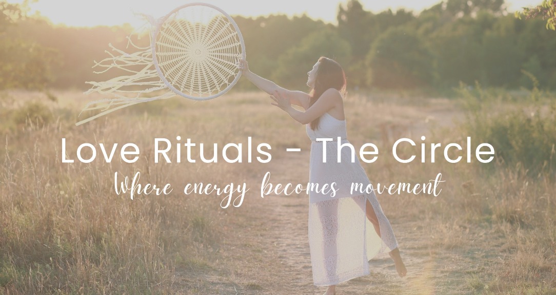 Love Rituals - The Circle