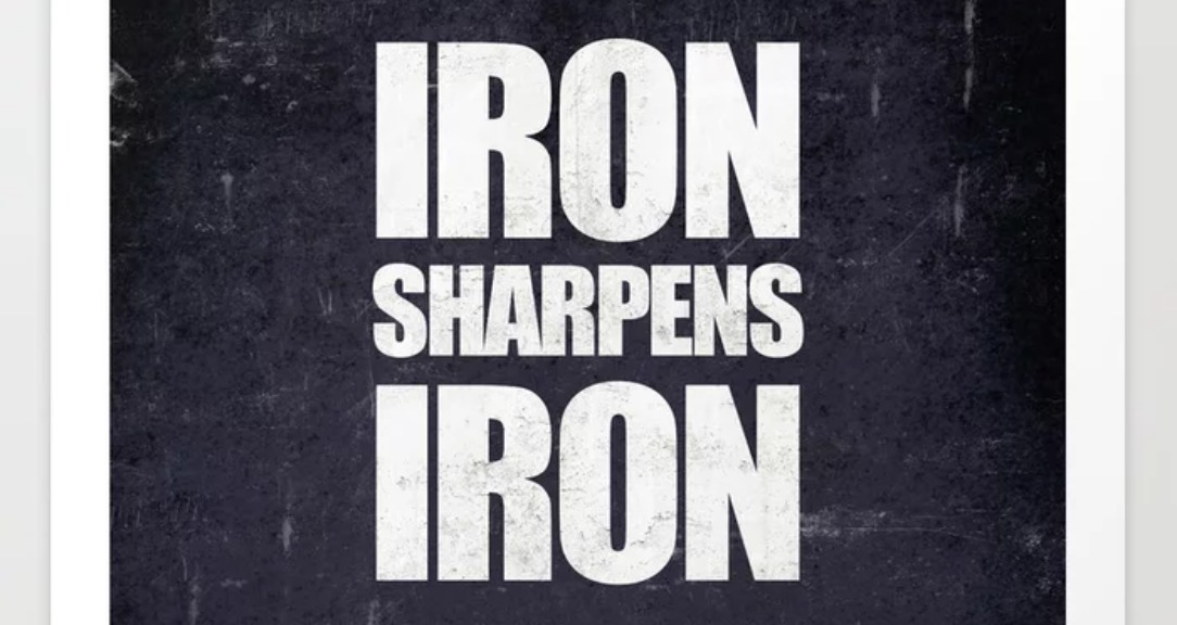 Iron Sharpens Iron