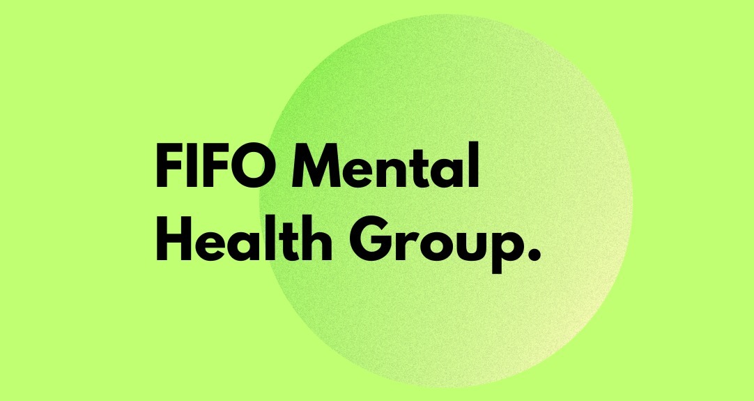 FIFO Mental Health Group