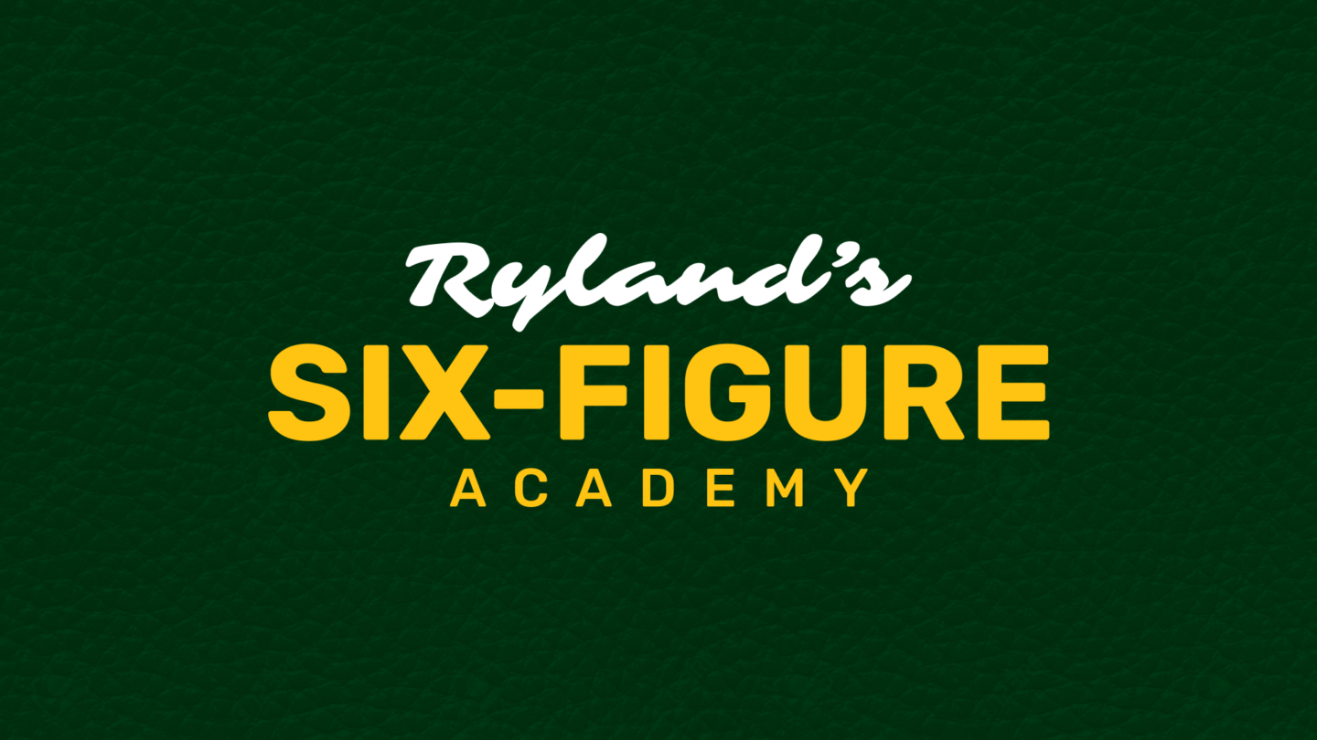 Ryland's Six-Figure Academy