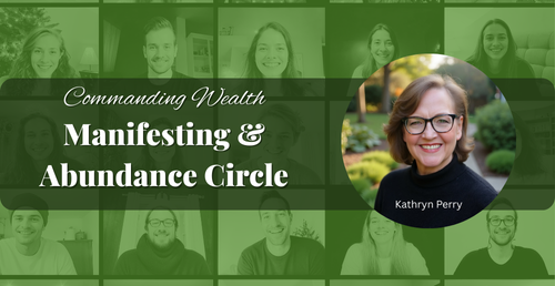 The Manifesting & Abundance Circle is Starting Soon! · Commanding Wealth